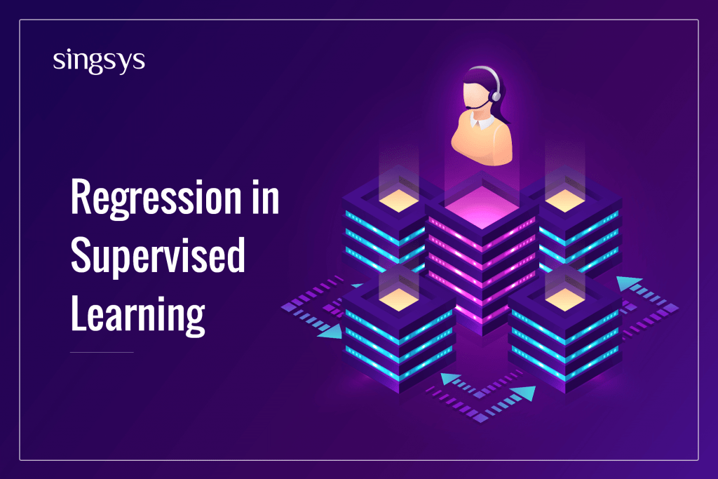 Regression in Supervised Learning – Singsys Blog