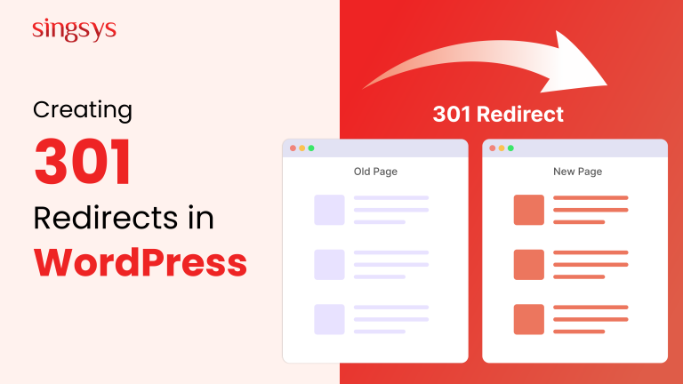 Step-by-Step Guide to Creating 301 Redirects in WordPress – Singsys Blog