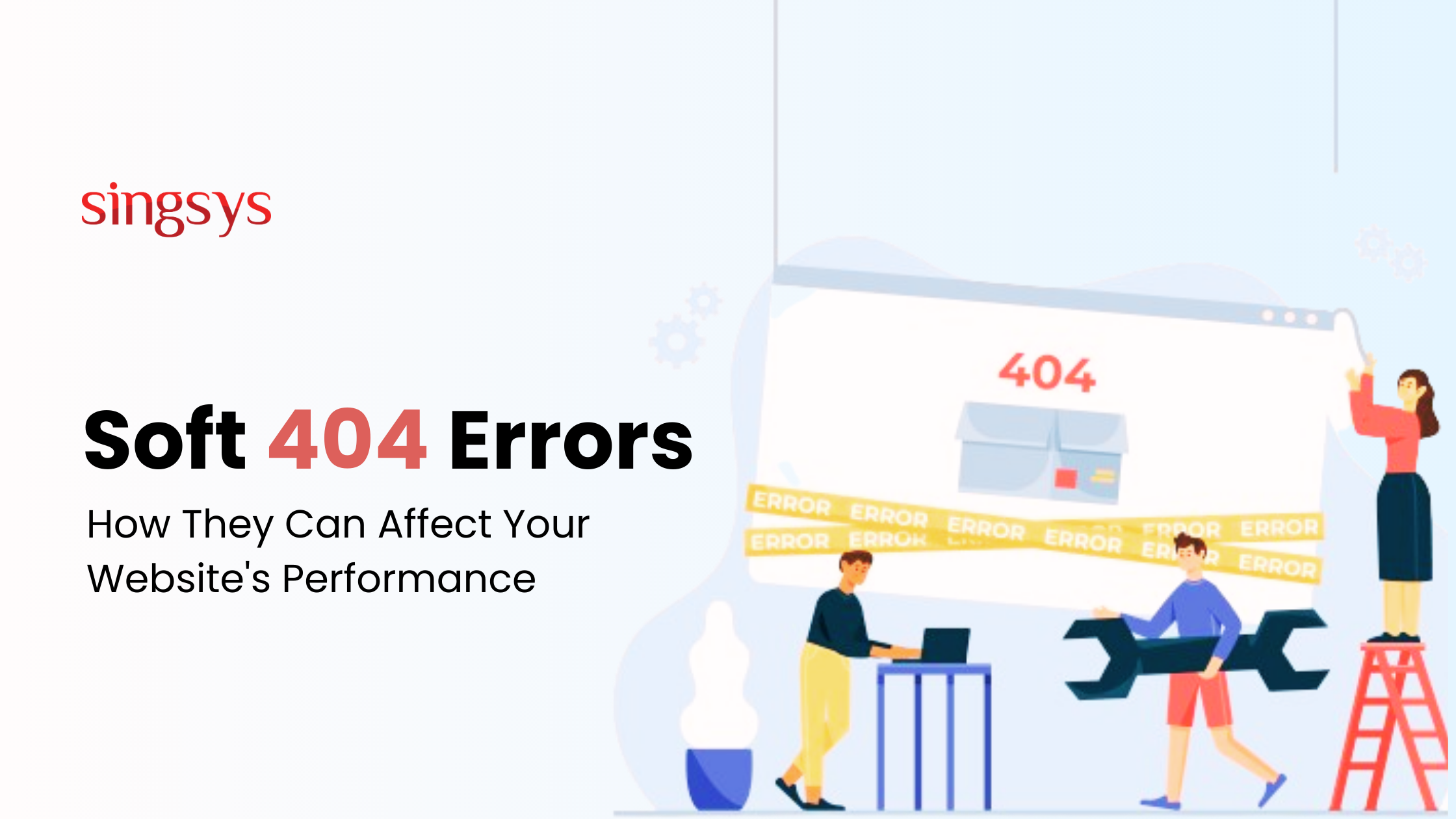 Soft 404 Errors How They Can Affect Your Website s Performance 
