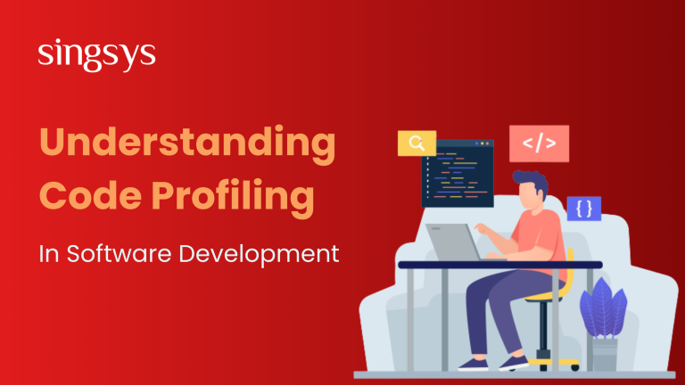 Understanding Code Profiling in Software Development - Singsys Blog – Singsys Blog