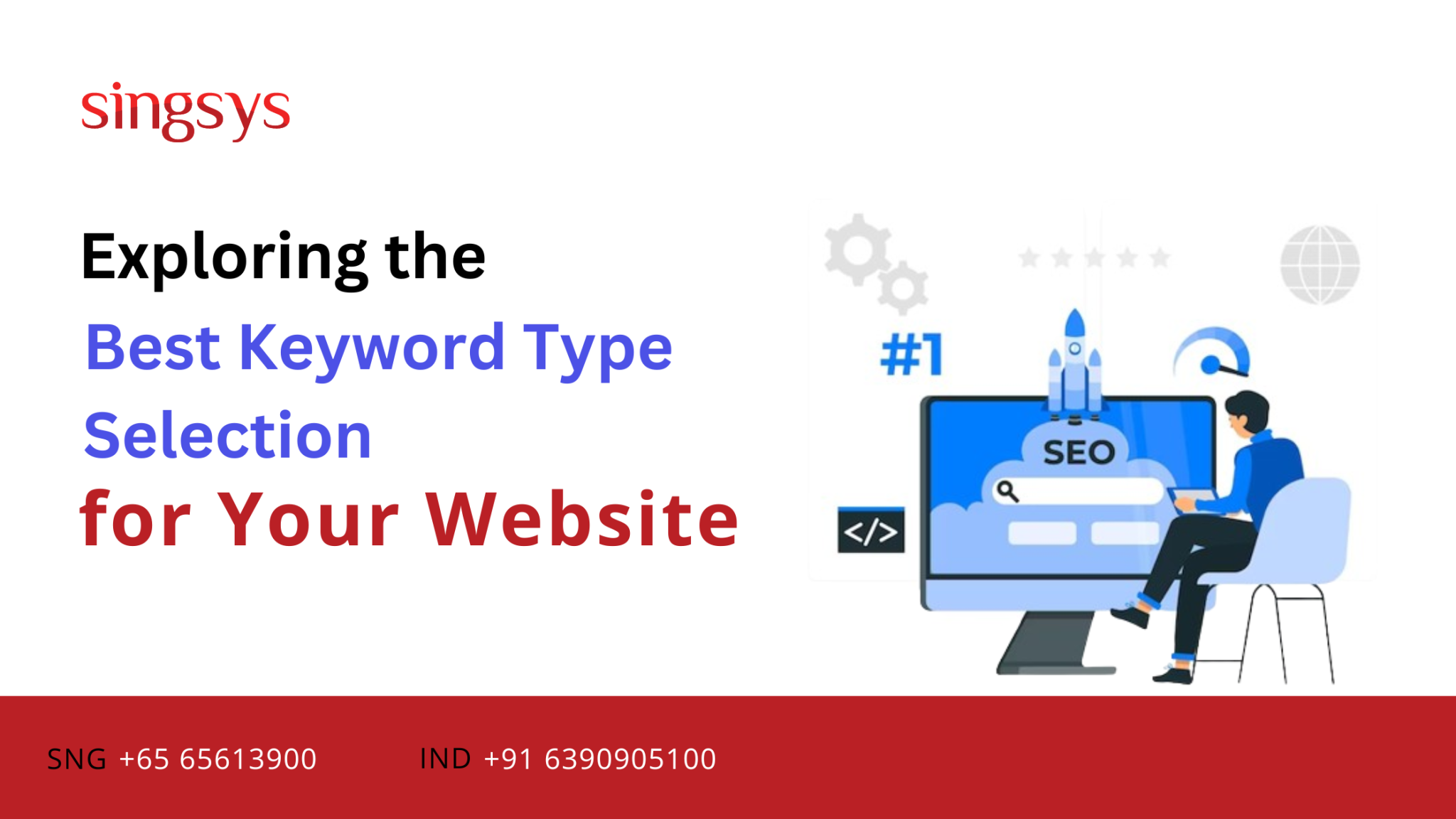 Exploring the Best Keyword Type Selection for Your Website - Singsys Blog – Singsys Blog