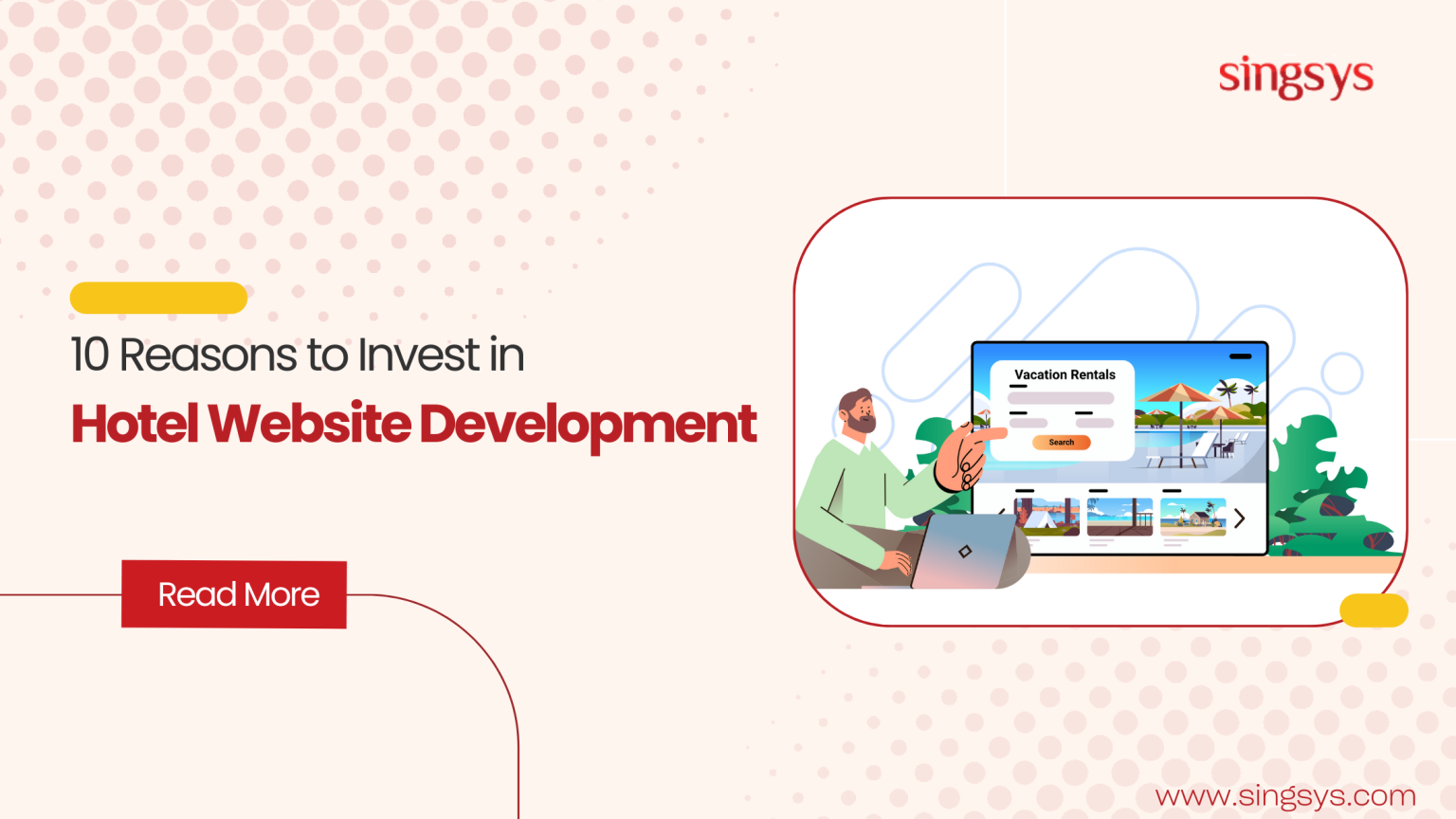 Top 10 Reasons To Invest In Hotel Website Development Singsys Blog