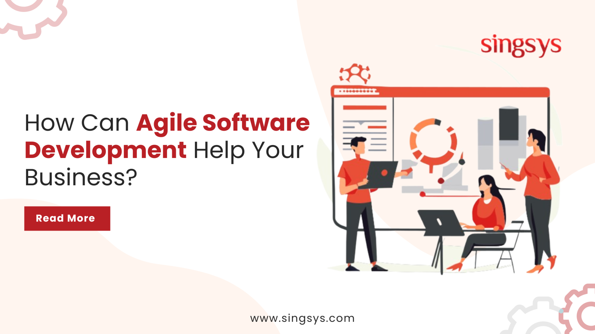How Can Agile Software Development Help Your Business? – Singsys Blog