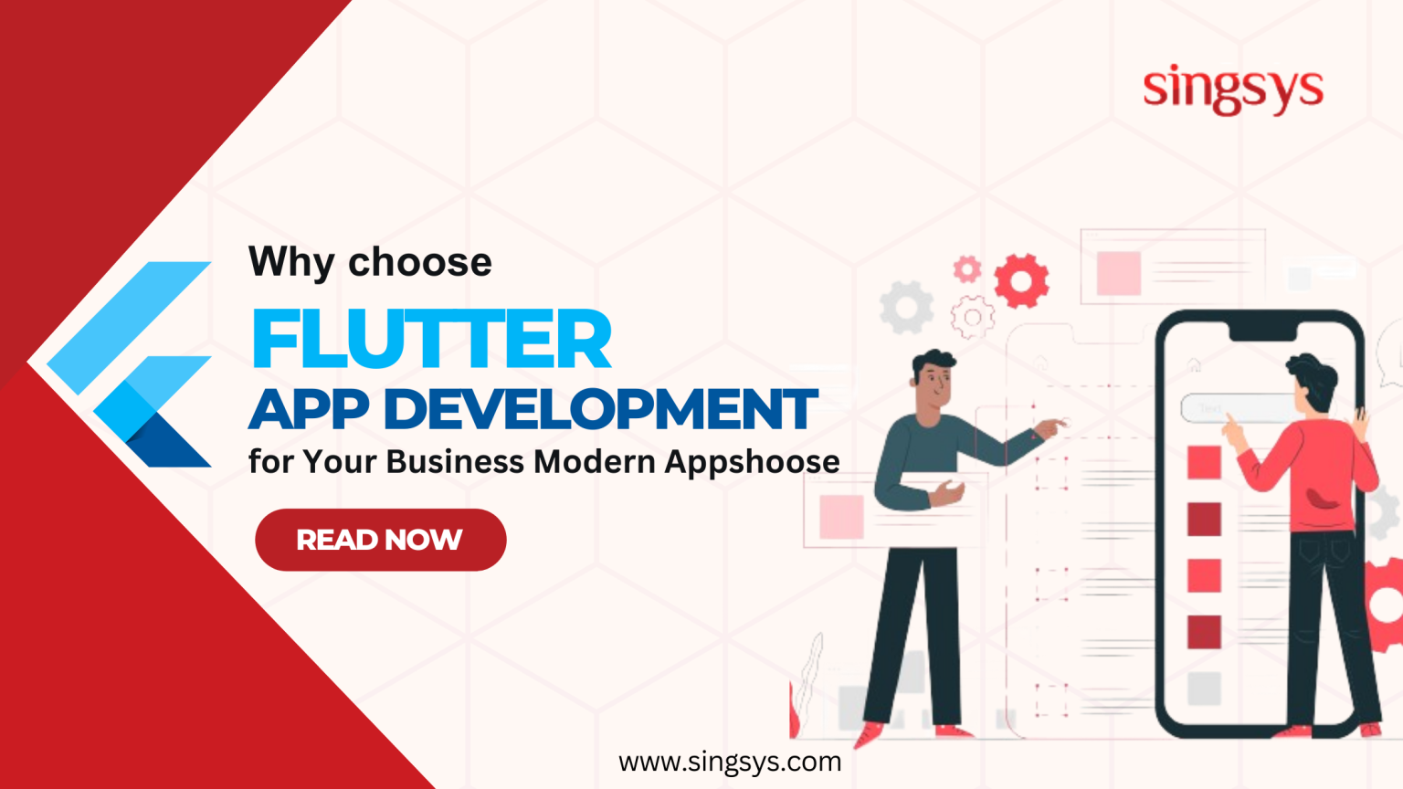 Why Choose Flutter App Development for Your Business Apps? – Singsys Blog