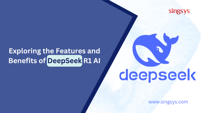 Exploring the Features and Benefits of DeepSeek R1 AI – Singsys Blog