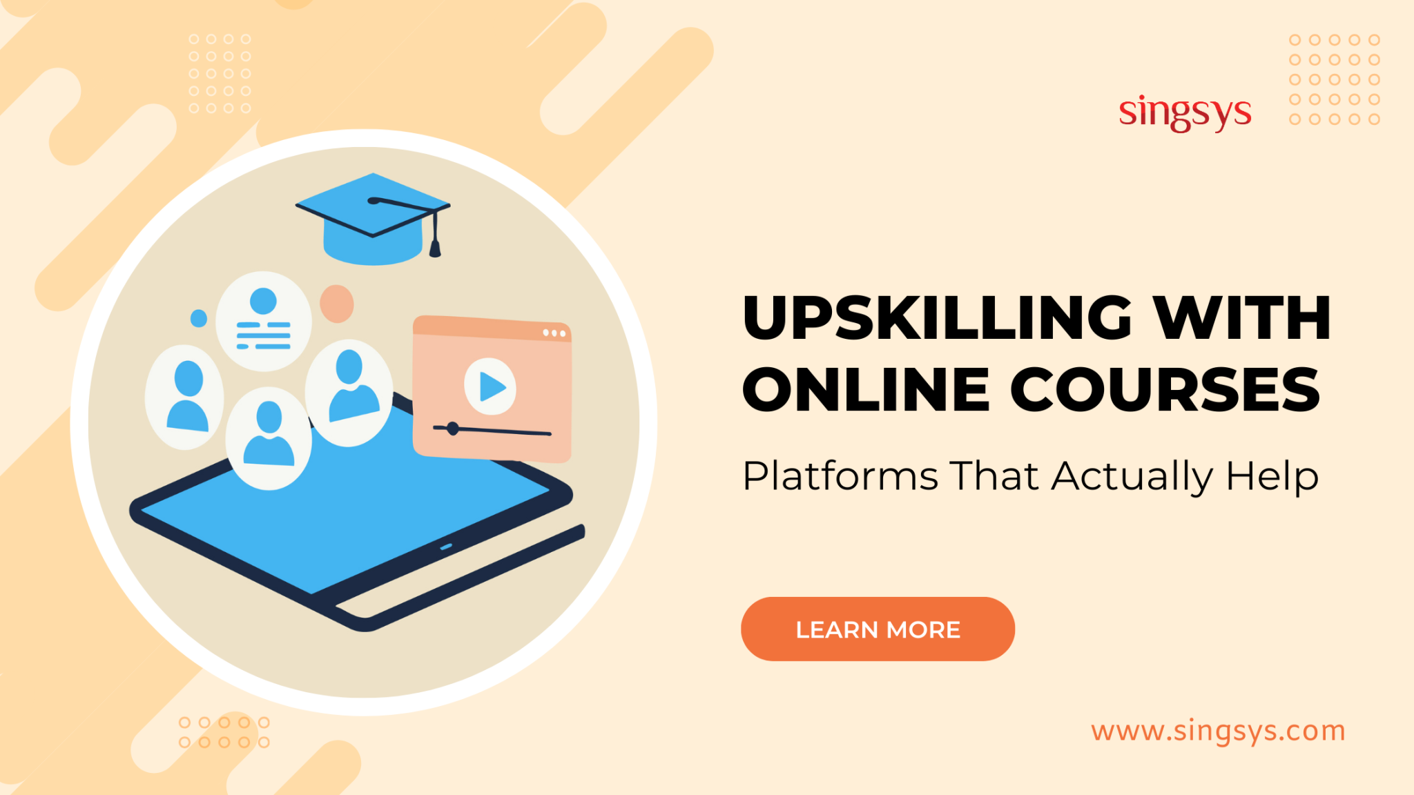 Upskilling with Online Courses: Platforms That Actually Help – Singsys Blog